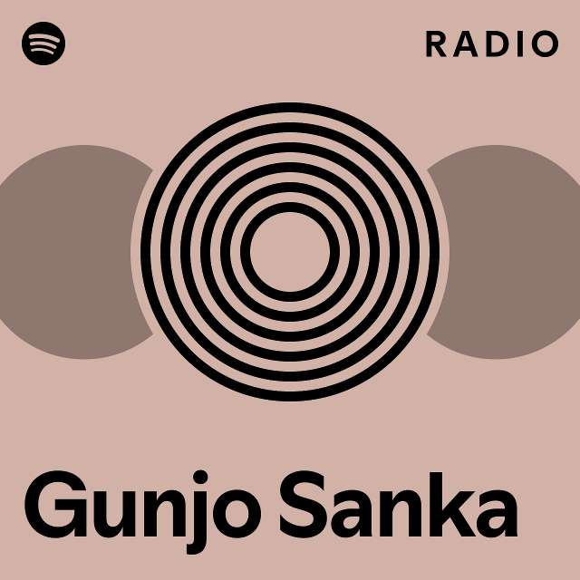 Gunjo Sanka Radio - playlist by Spotify | Spotify