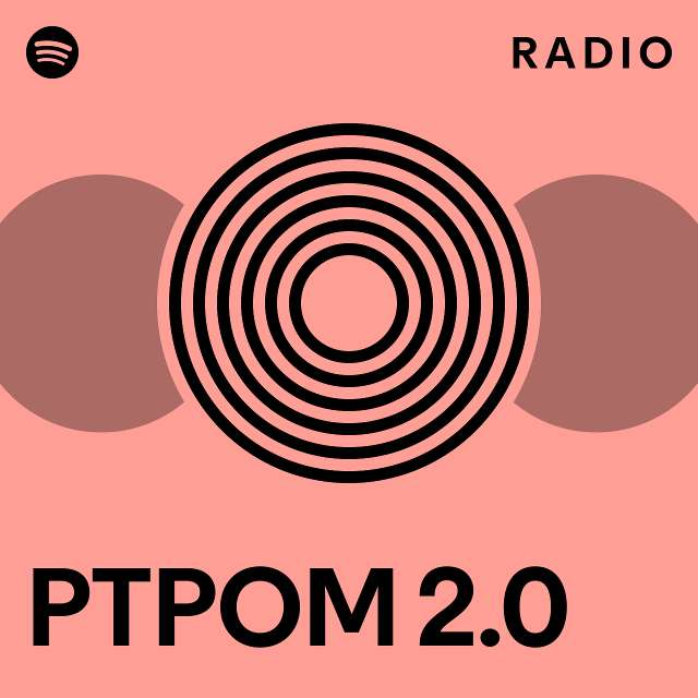 PTPOM 2.0 Radio - playlist by Spotify | Spotify