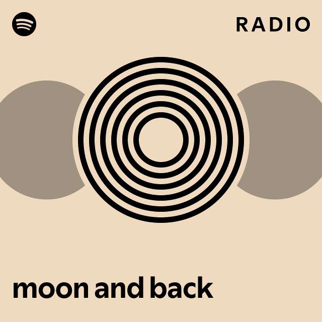moon and back Radio - playlist by Spotify | Spotify