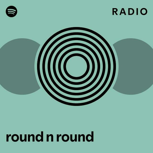 round n round Radio - playlist by Spotify | Spotify