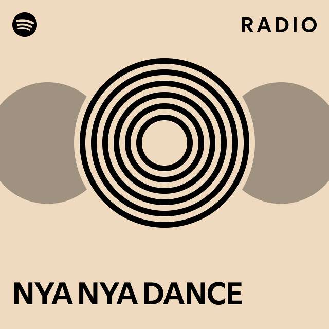 NYA NYA DANCE Radio - playlist by Spotify | Spotify