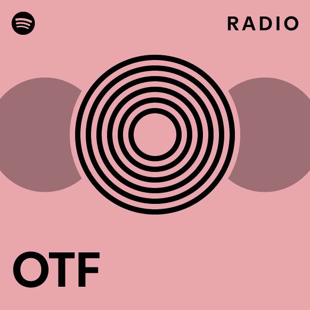 OTF Radio - playlist by Spotify | Spotify