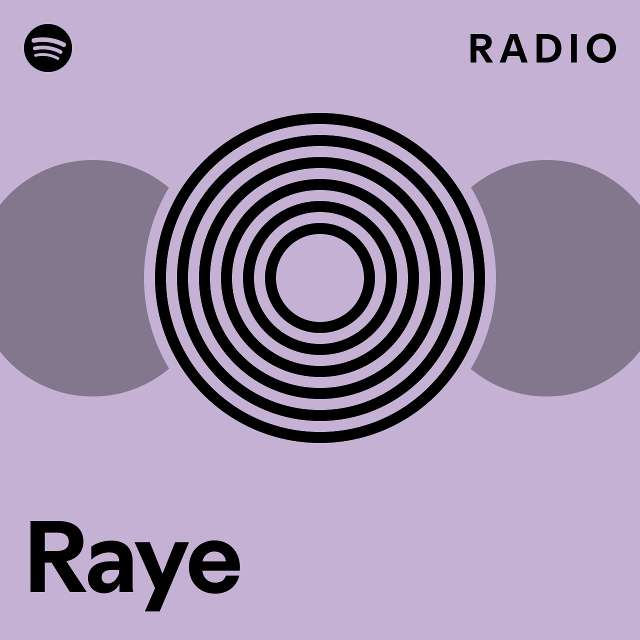 Raye Radio - playlist by Spotify | Spotify