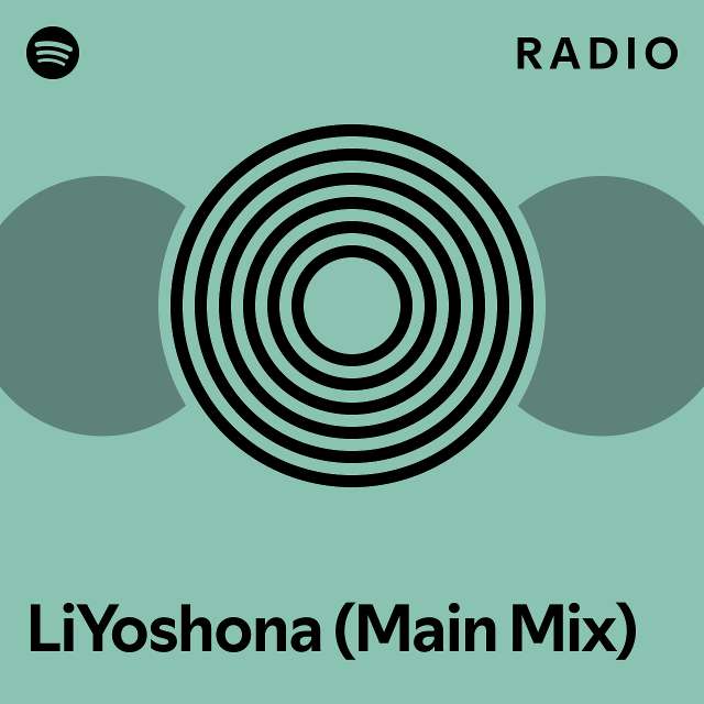 LiYoshona (Main Mix) Radio - playlist by Spotify | Spotify