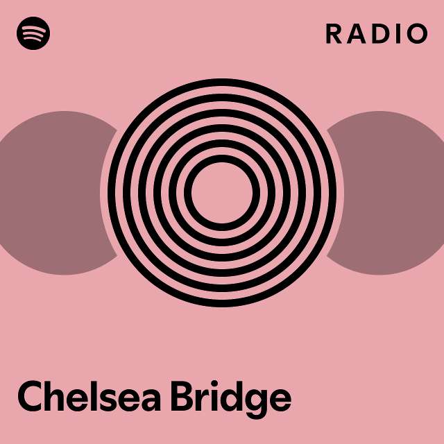 Chelsea Bridge Radio - playlist by Spotify | Spotify