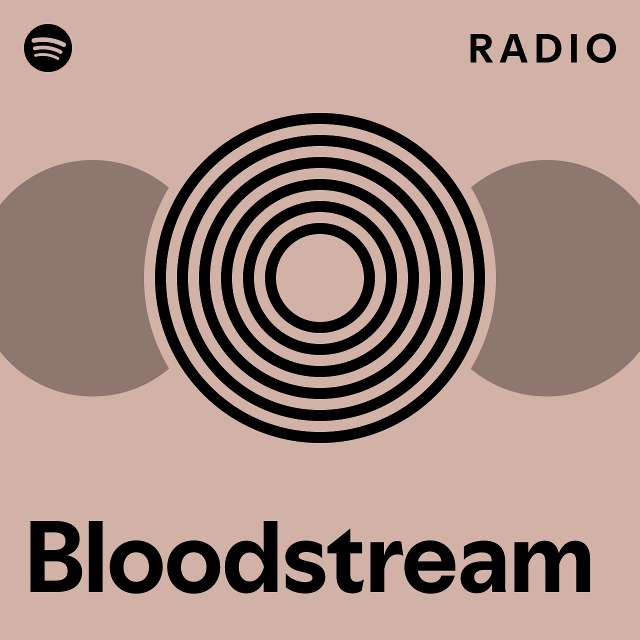 Bloodstream Radio - playlist by Spotify | Spotify