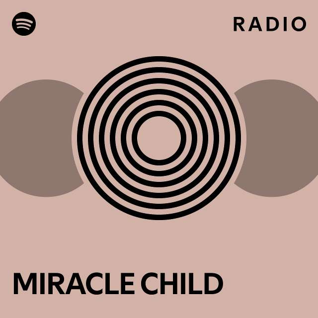 MIRACLE CHILD Radio - playlist by Spotify | Spotify