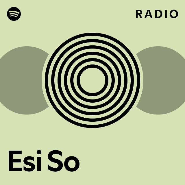 Esi So Radio - playlist by Spotify | Spotify