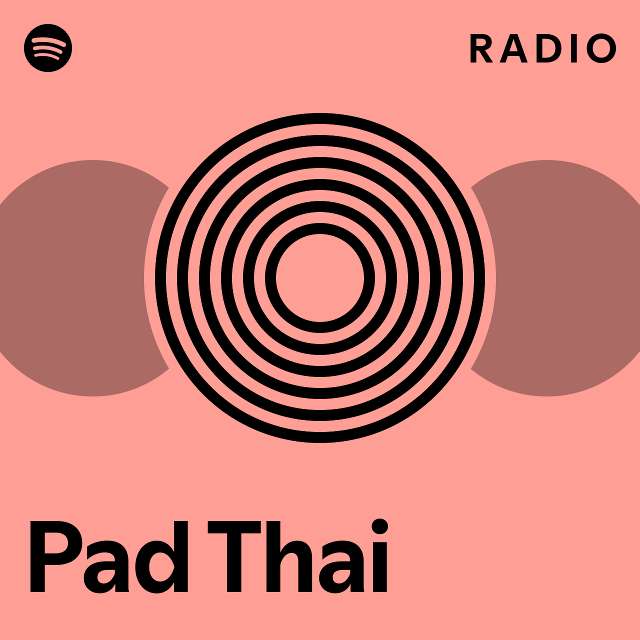 Pad Thai Radio - playlist by Spotify | Spotify