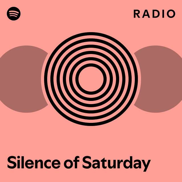 Silence of Saturday Radio - playlist by Spotify | Spotify