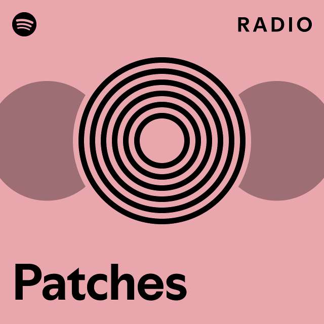 Patches Radio - playlist by Spotify | Spotify