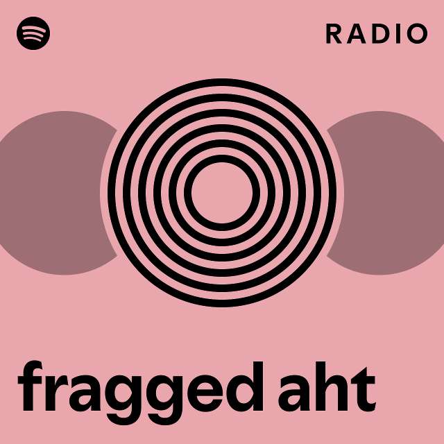 fragged aht Radio - playlist by Spotify | Spotify