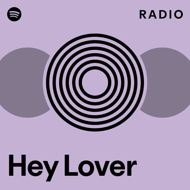 Hey Lover Radio - playlist by Spotify | Spotify