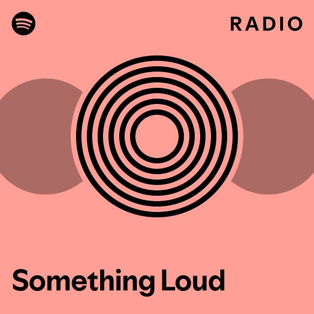 Something Loud Radio - playlist by Spotify | Spotify