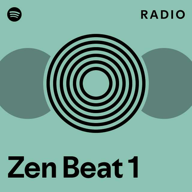Zen Beat 1 Radio - playlist by Spotify | Spotify