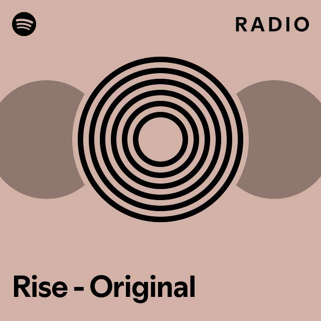 Rise - Original Radio - playlist by Spotify | Spotify
