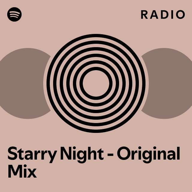 Starry Night - Original Mix Radio - playlist by Spotify | Spotify