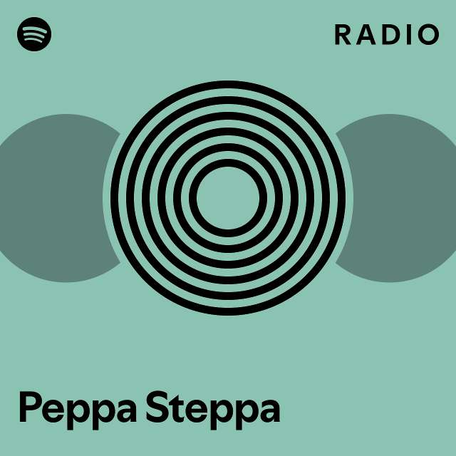 Peppa Steppa Radio - playlist by Spotify | Spotify