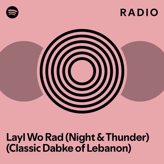 Layl Wo Rad (Night & Thunder) (Classic Dabke of Lebanon) Radio ...