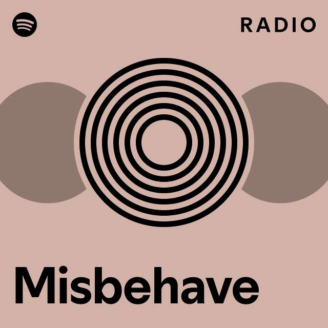 Misbehave Radio - playlist by Spotify | Spotify