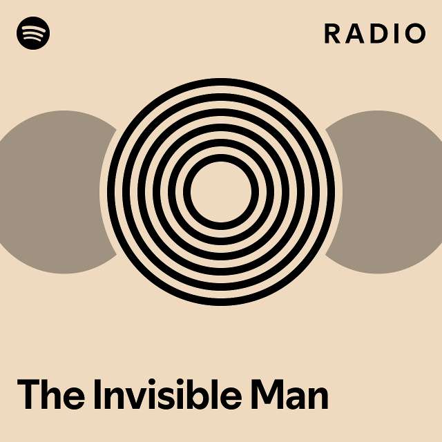 The Invisible Man Radio - playlist by Spotify | Spotify