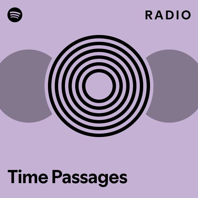 Time Passages Radio - playlist by Spotify | Spotify