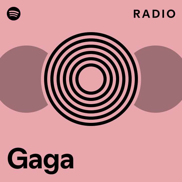 Gaga Radio - playlist by Spotify | Spotify