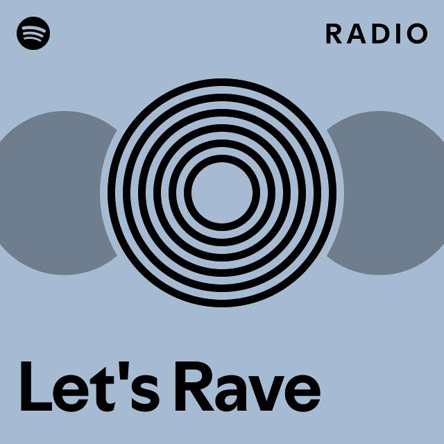 Let's Rave Radio - playlist by Spotify | Spotify