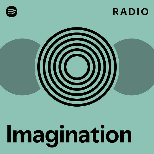 Imagination Radio - playlist by Spotify | Spotify