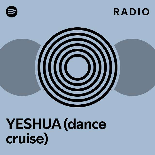 YESHUA (dance cruise) Radio - playlist by Spotify | Spotify