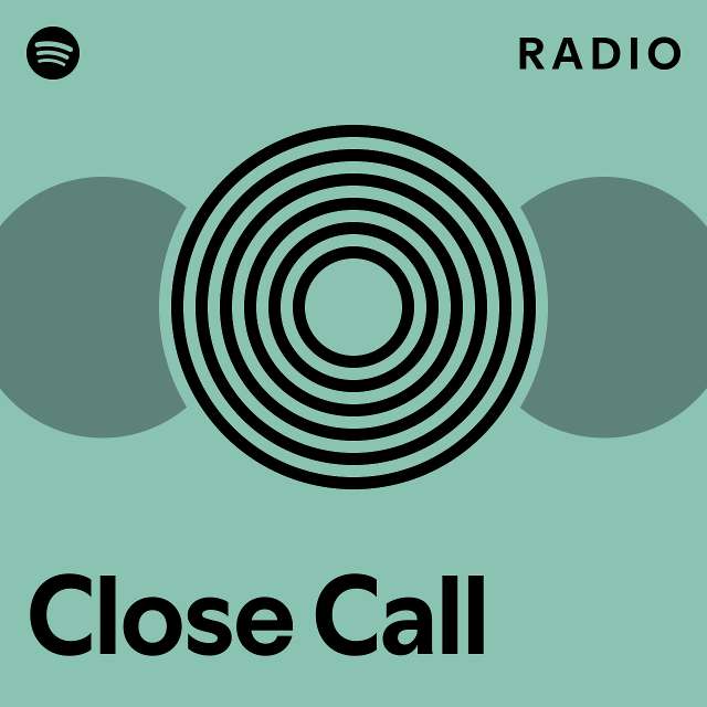 Close Call Radio - playlist by Spotify | Spotify