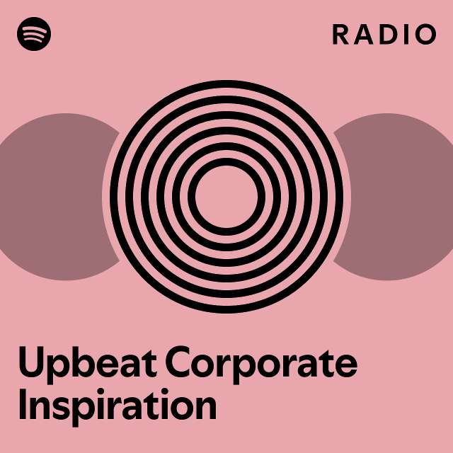 Upbeat Corporate Inspiration Radio - playlist by Spotify | Spotify
