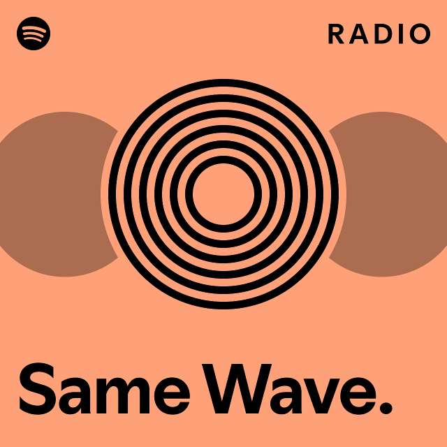 Same Wave. Radio - playlist by Spotify | Spotify