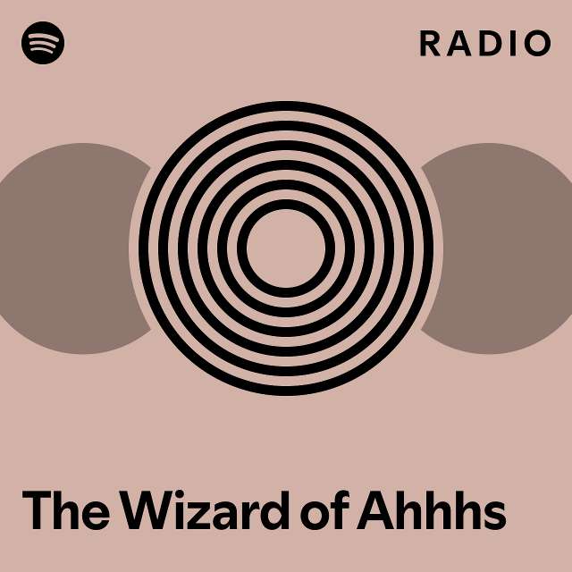 The Wizard of Ahhhs Radio - playlist by Spotify | Spotify