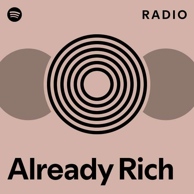 Already Rich Radio - playlist by Spotify | Spotify
