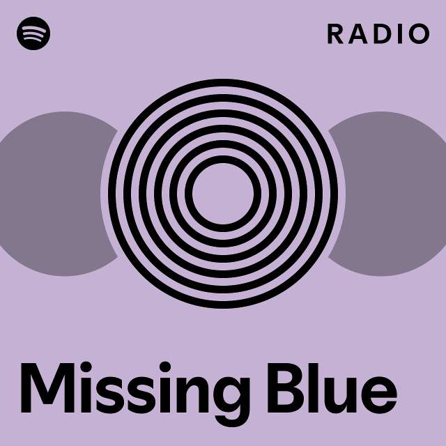 Missing Blue Radio - playlist by Spotify | Spotify