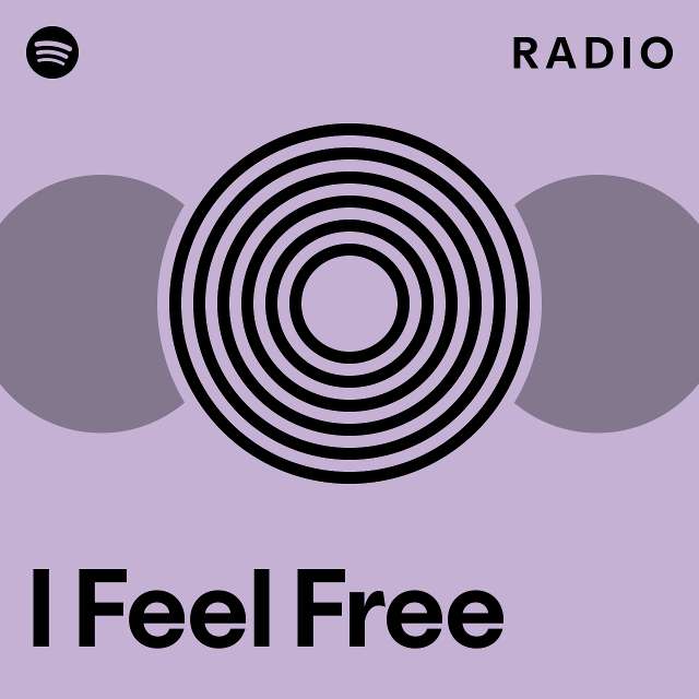 I Feel Free Radio - playlist by Spotify | Spotify