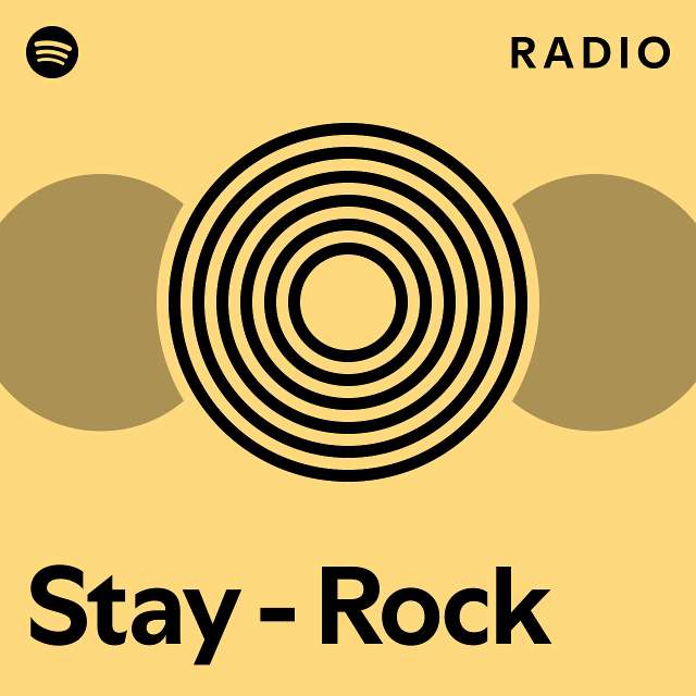 Stay - Rock Radio - playlist by Spotify | Spotify