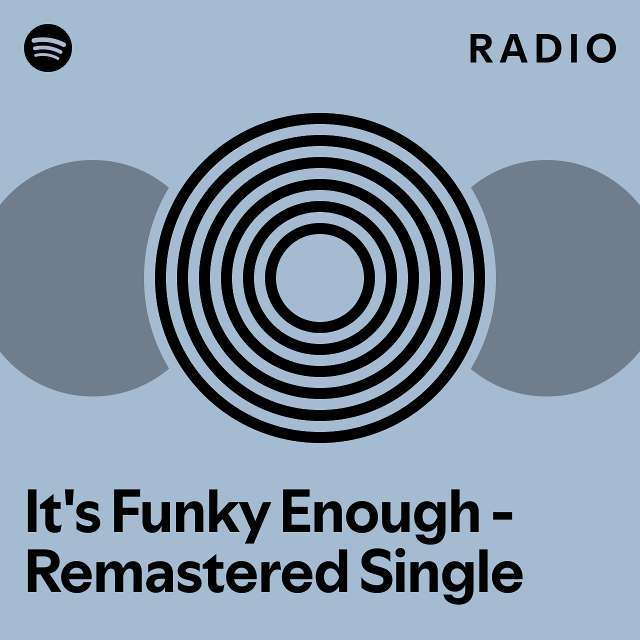 It's Funky Enough - Remastered Single Radio - playlist by Spotify | Spotify
