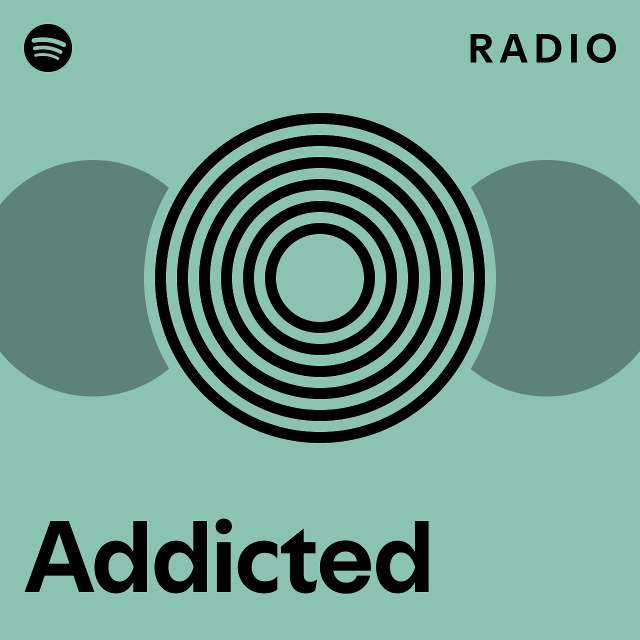 Addicted Radio - playlist by Spotify | Spotify