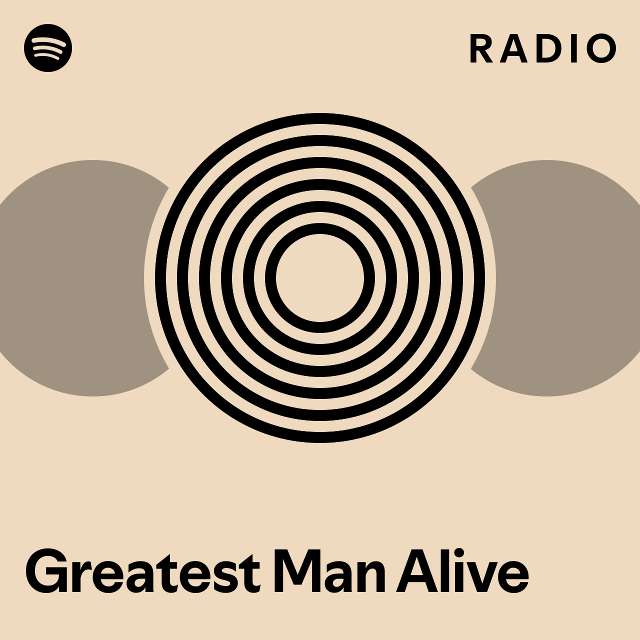Greatest Man Alive Radio - playlist by Spotify | Spotify