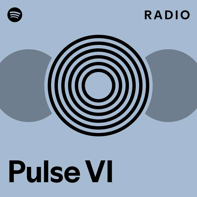 Pulse VI Radio - playlist by Spotify | Spotify