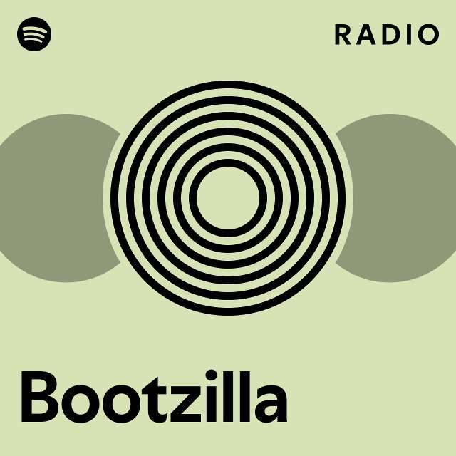 Bootzilla Radio - playlist by Spotify | Spotify
