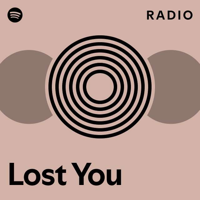 Lost You Radio - playlist by Spotify | Spotify