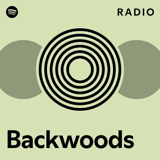 Backwoods Radio - playlist by Spotify | Spotify
