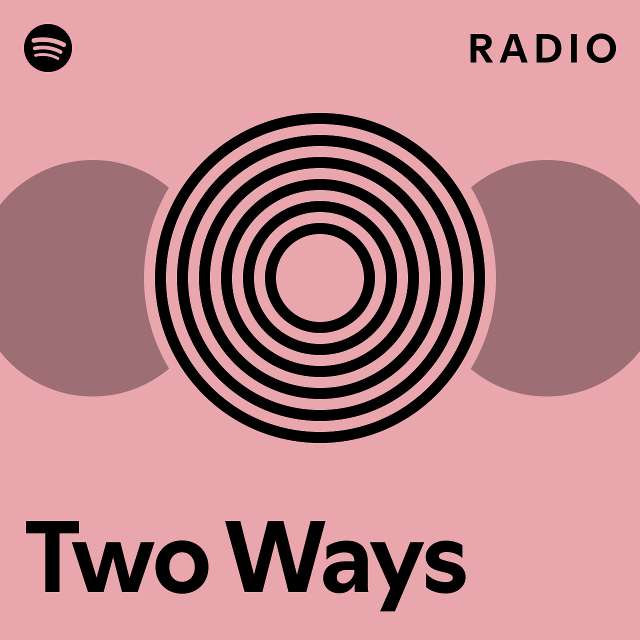 Two Ways Radio - playlist by Spotify | Spotify