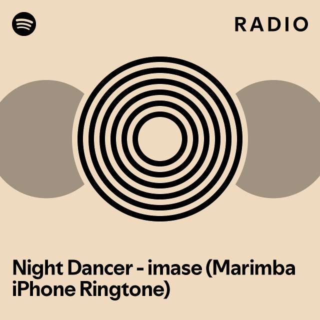 Night Dancer - imase (Marimba iPhone Ringtone) Radio - playlist by ...