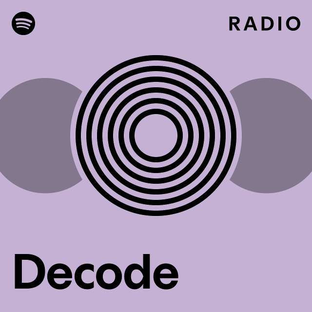 Decode Radio - playlist by Spotify | Spotify