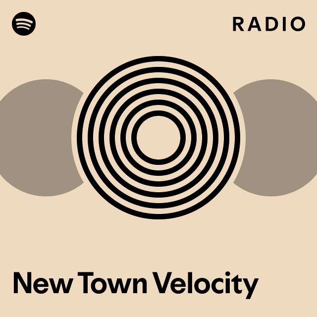 New Town Velocity Radio - playlist by Spotify | Spotify
