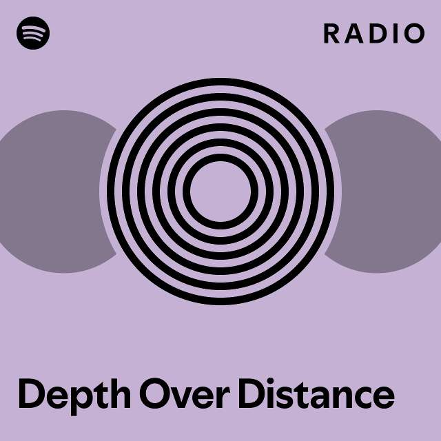 Depth Over Distance Radio - playlist by Spotify | Spotify